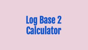 Log Base 2 Calculator