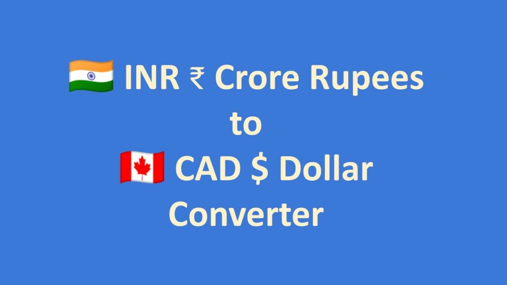 Crore Rupees To Canadian CAD Calculator