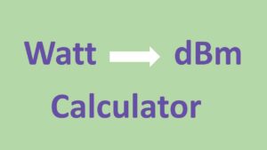 Watt to dBm Conversion Calculator