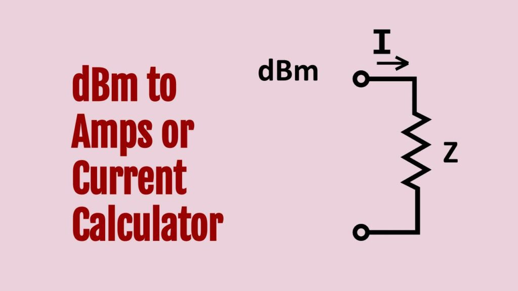 dBm to Amps (Current) Conversion Calculator