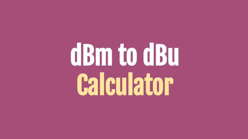 dBm to dBu Conversion Calculator