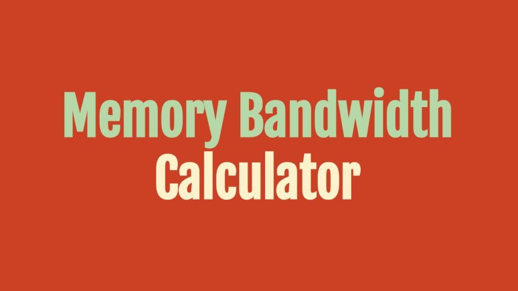 Memory Bandwidth Calculator