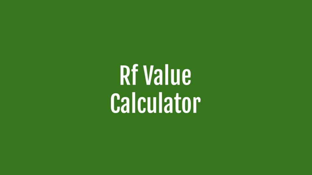 Rf Value Calculator
